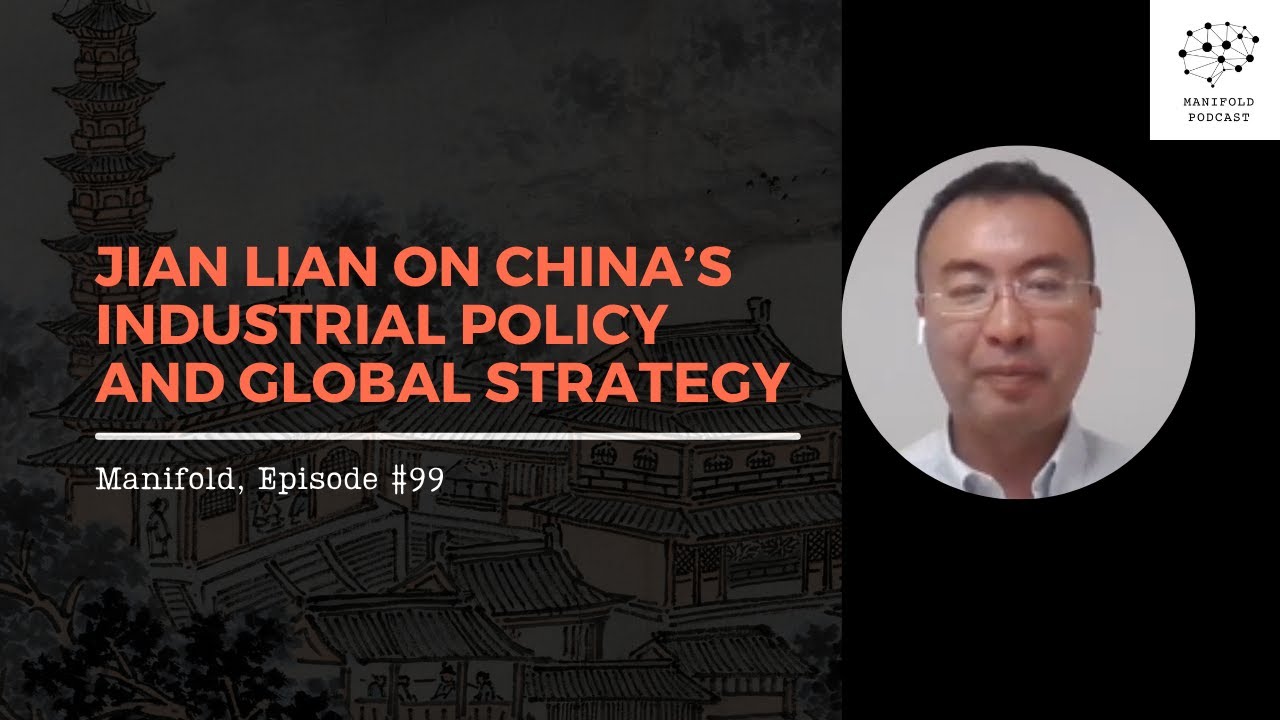 Jian Lian on China's Industrial Policy and Global Strategy – #99 - YouTube