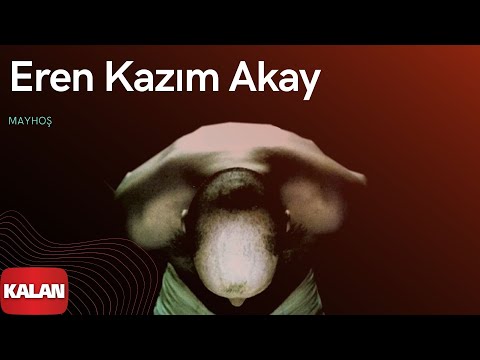 Eren Kazım Akay - Mayhoş [ Turkuaz Patlıcan © 2000 Kalan Müzik ]