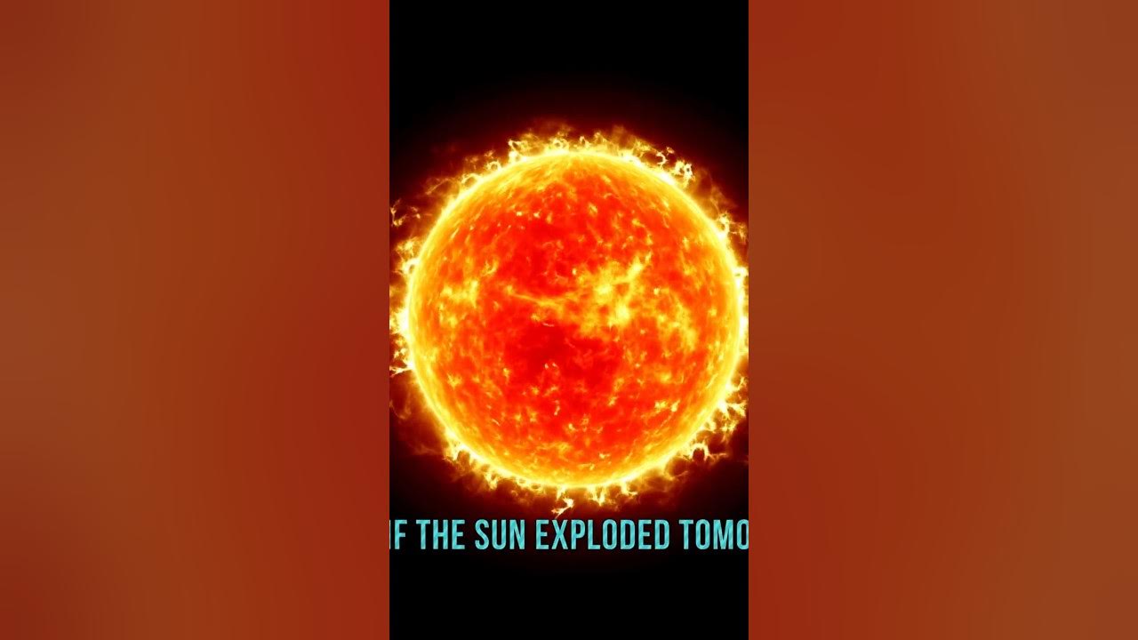 What if the Sun exploded tomorrow? #sunexplosion #viralshorts #spacedisaster #sciencefacts # ...