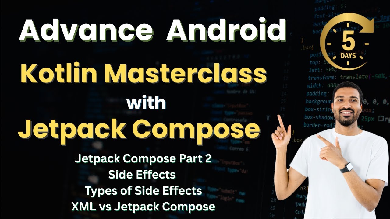 Advance Android Masterclass Day 5 – Side Effects in Jetpack Compose | XML vs Compose - YouTube