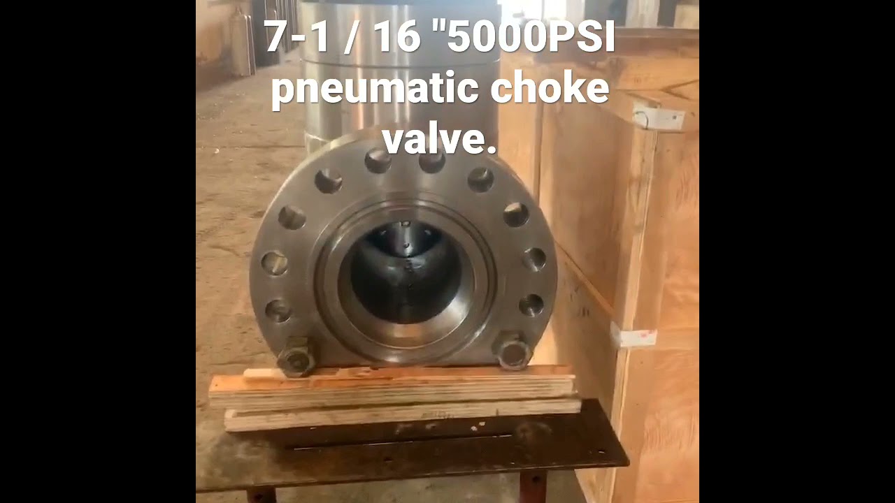 7-1 / 16 "5000PSI pneumatic choke valve. - YouTube