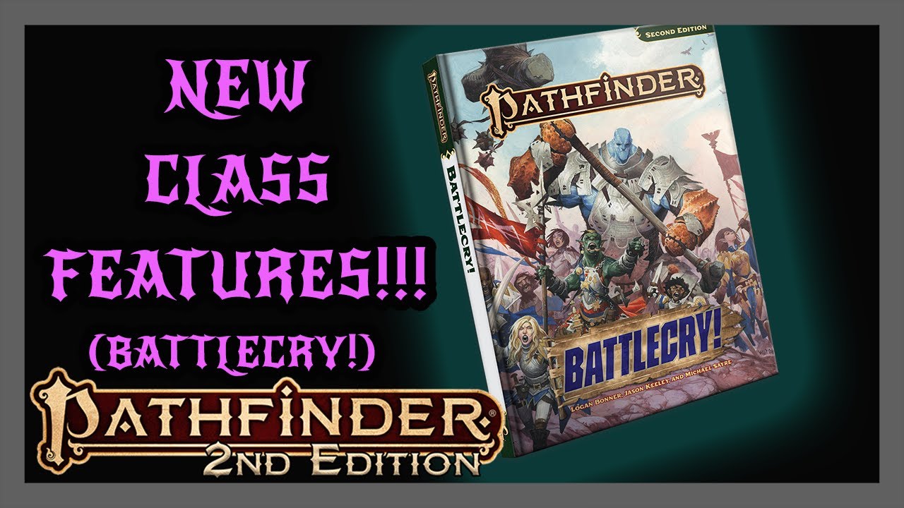 New Features from Battlecry! Pathfinder 2e. Cavalier, Champion, Sorcerer, Summoner, Thaumaturge ...