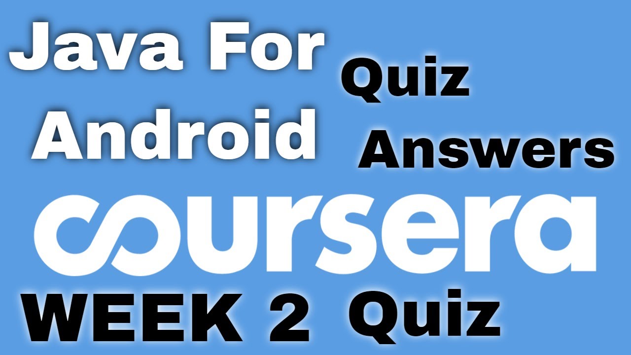 Java For Android Week 2 Quiz Answers Java For Android Week 2 Quiz