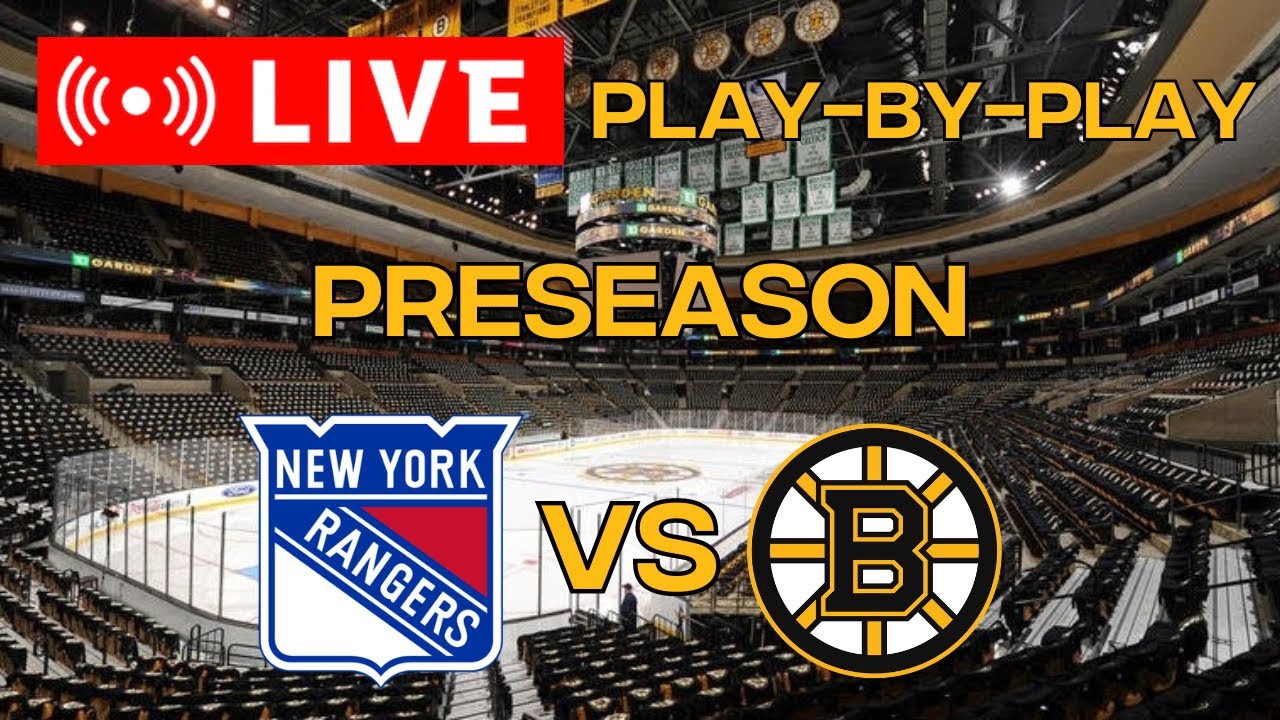 LIVE: New York Rangers VS Boston Bruins PRESEASON Scoreboard/Commentary ...