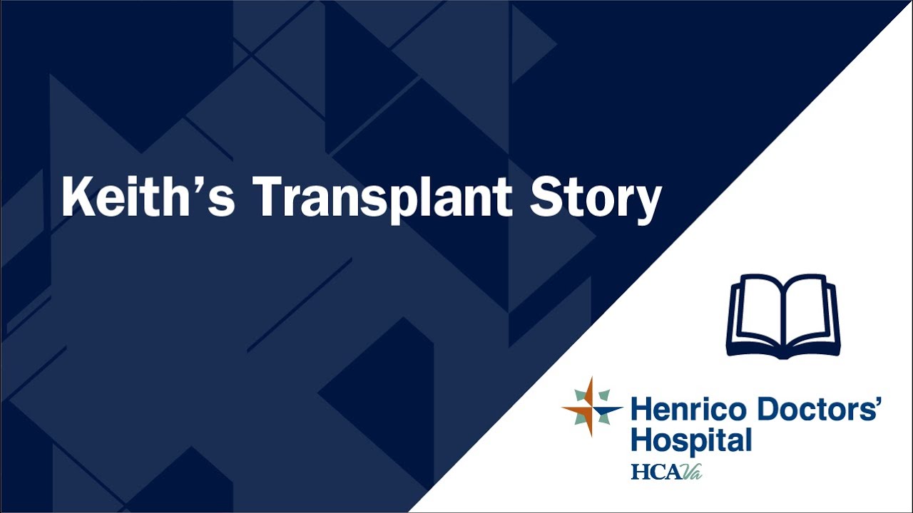 Keith's Transplant Story - Henrico Doctors' Hospital - YouTube
