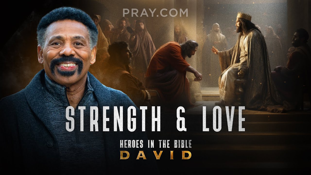 Chapter 23: Strength and Love | Heroes in the Bible with Dr. Tony Evans ...