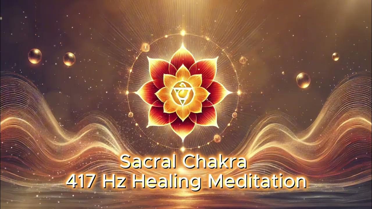 Swadhisthana Chakra (Sacral Chakra) Meditation | Deep Healing with 417 Hz | Zavira - YouTube