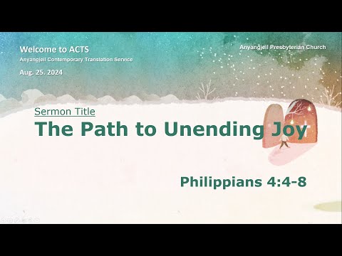 The Path to Unending Joy [Philippians 4:4-8], JEM worship service 24.08 ...