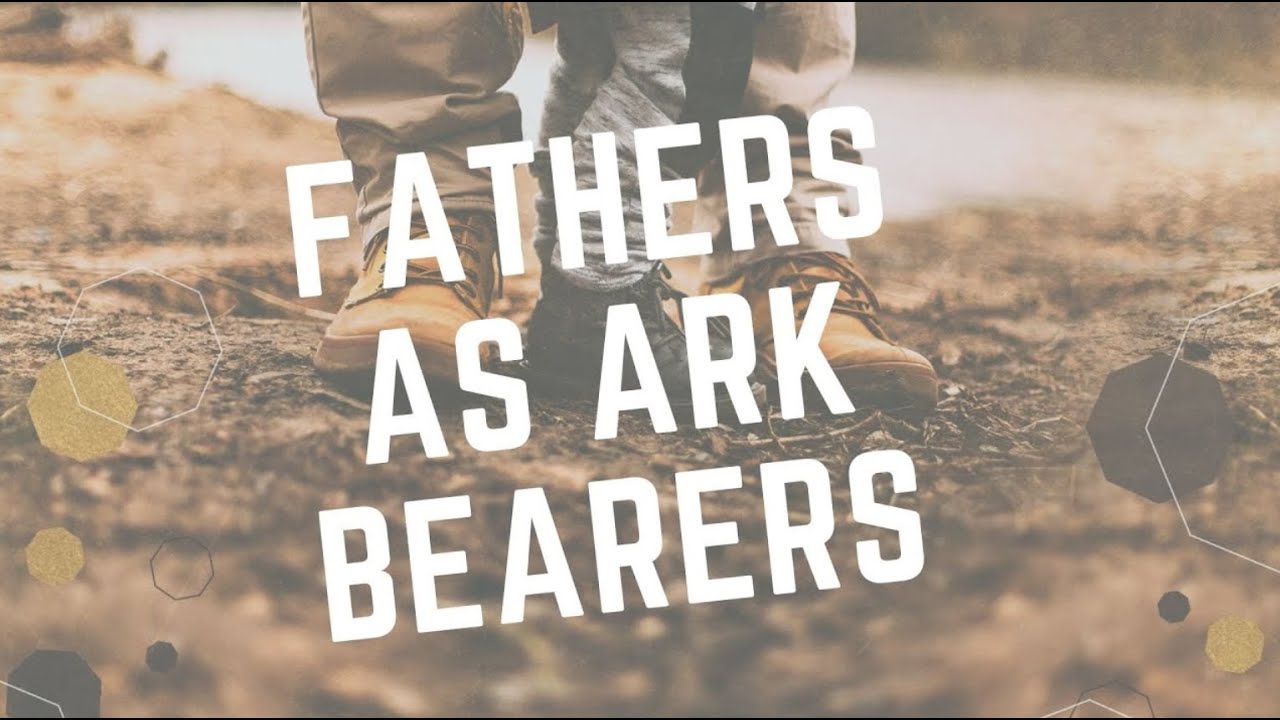 Fathers as Ark Bearers - Bishop Loy McCarty - YouTube