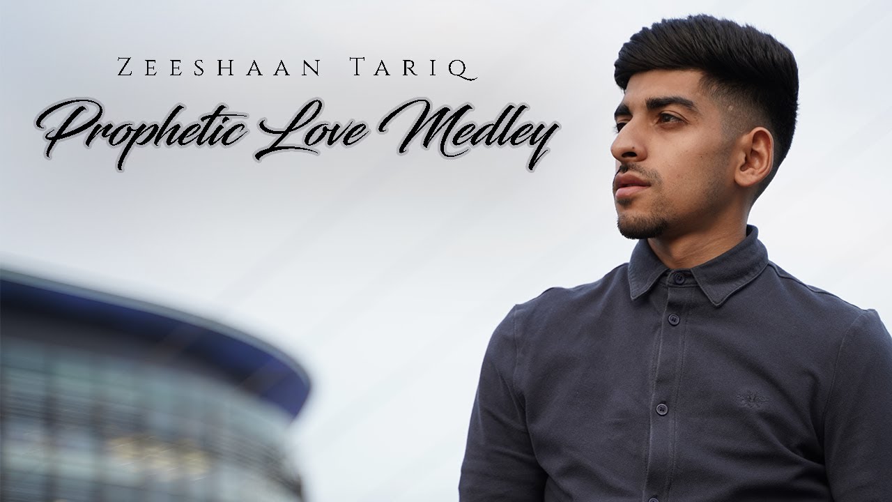 Prophetic Love Medley | Zeeshaan Tariq | Official Video - YouTube