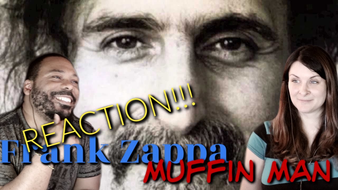 Frank Zappa-Muffin Man Reaction!! - YouTube