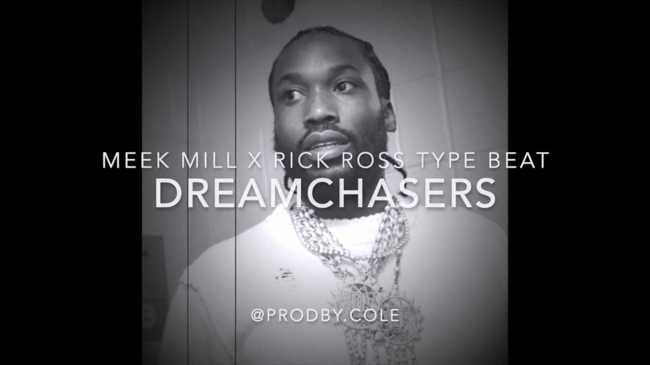 Dreamchasers - Meek Mill x Rick Ross Type Beat #MeekMillTypeBeat - YouTube