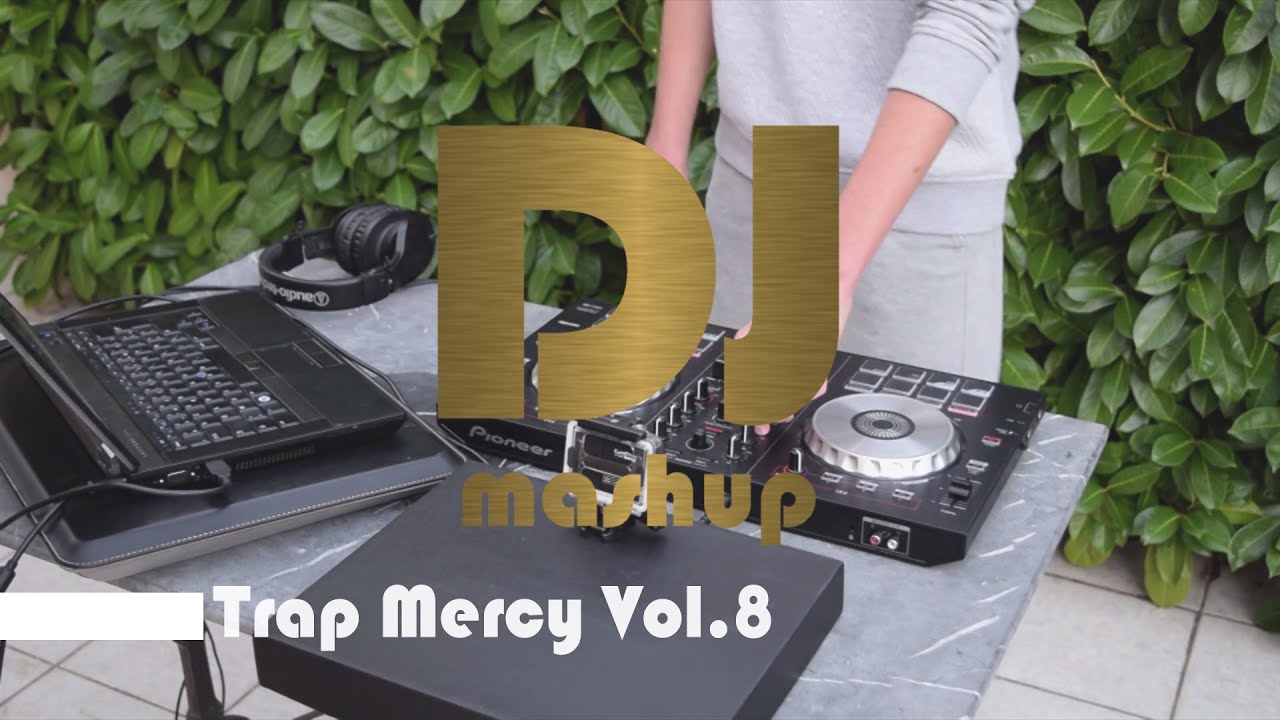 DJ Mashup - Trap Mercy Vol.8 (Mix in Video) - YouTube