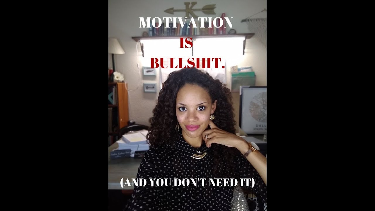 Why I Think Motivation is GARBAGE - YouTube