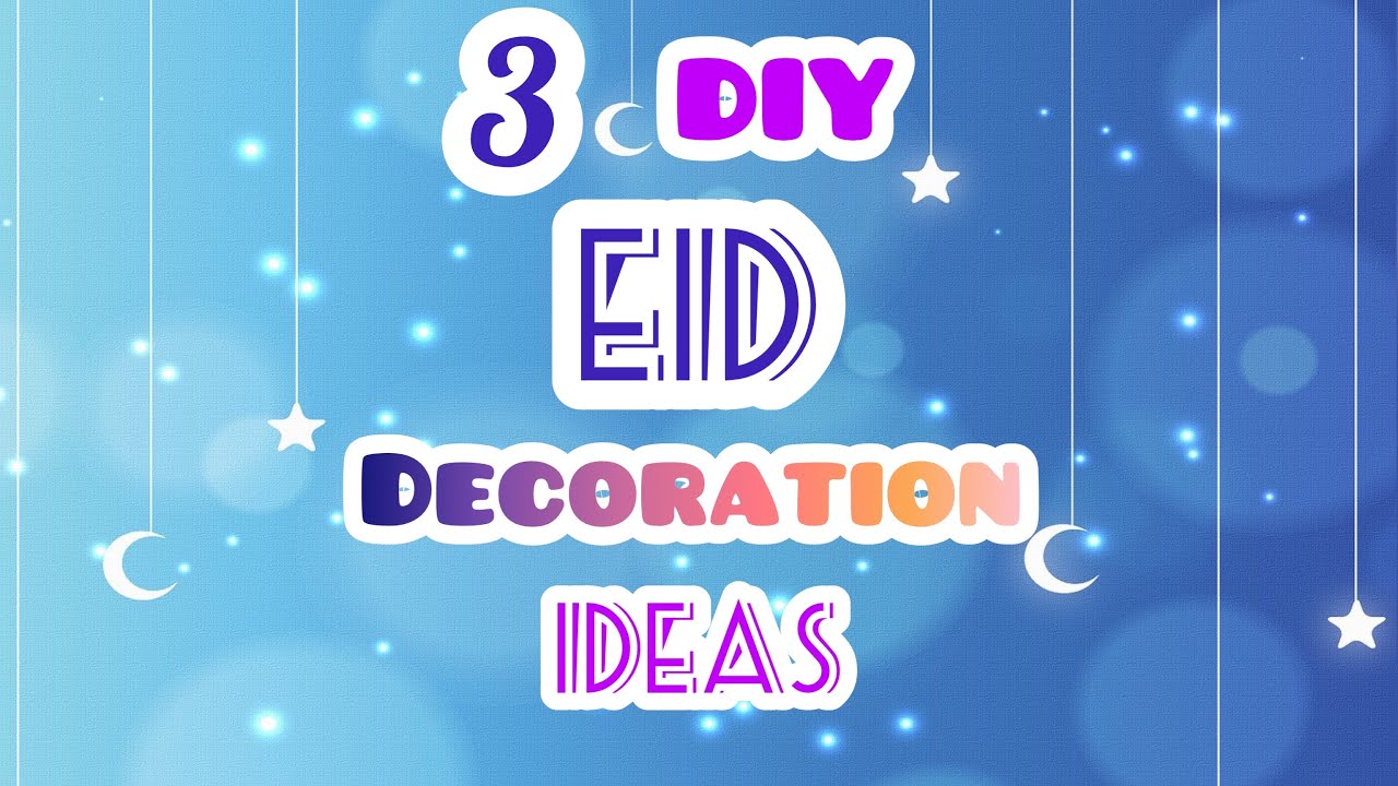 3 DIY Decoration ideas for EID🌙 / Easy handmade EID Day decoration ...