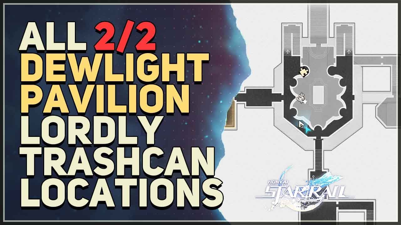 All Dewlight Pavilion Lordly Trashcan Locations Honkai Star Rail - YouTube