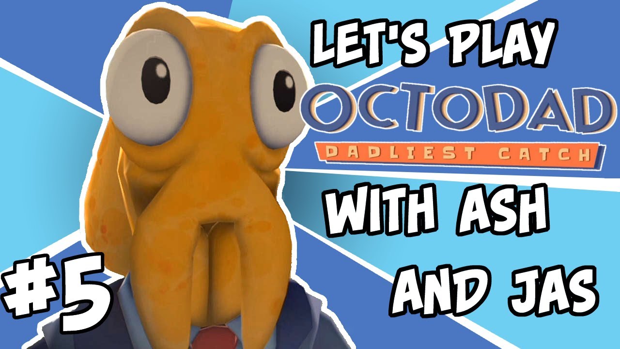 Stumpt Ash and Jas Play - Octodad - #5 - OctoCaptain - YouTube