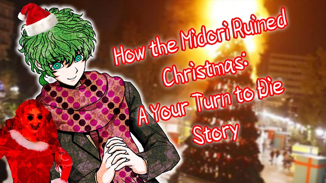 How the Midori Ruined Christmas | A YTTD Story #yttd #yourturntodie # ...