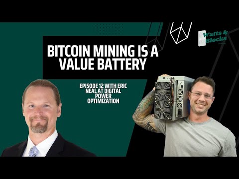 Watts & Blocks Podcast: Ep. 12 - Bitcoin Mining is a Value Battery w/ Eric Neal of DPO