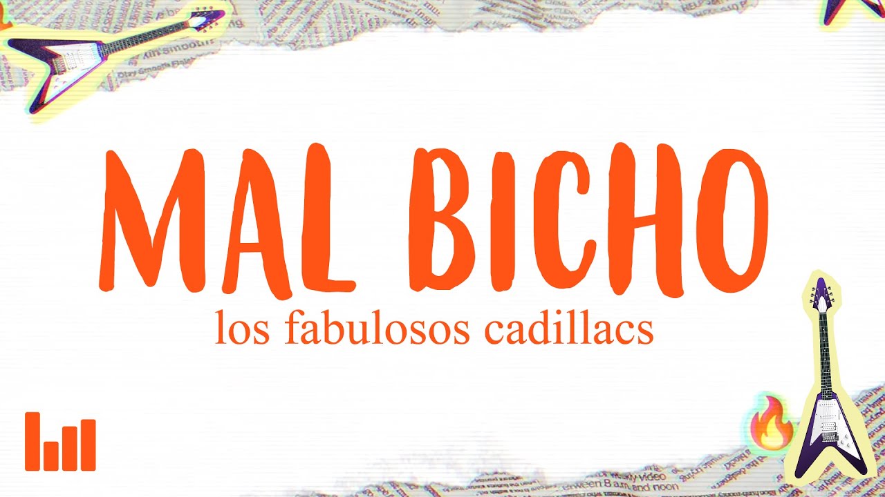 Los fabulosos Cadillacs - Mal Bicho (Letra) - YouTube