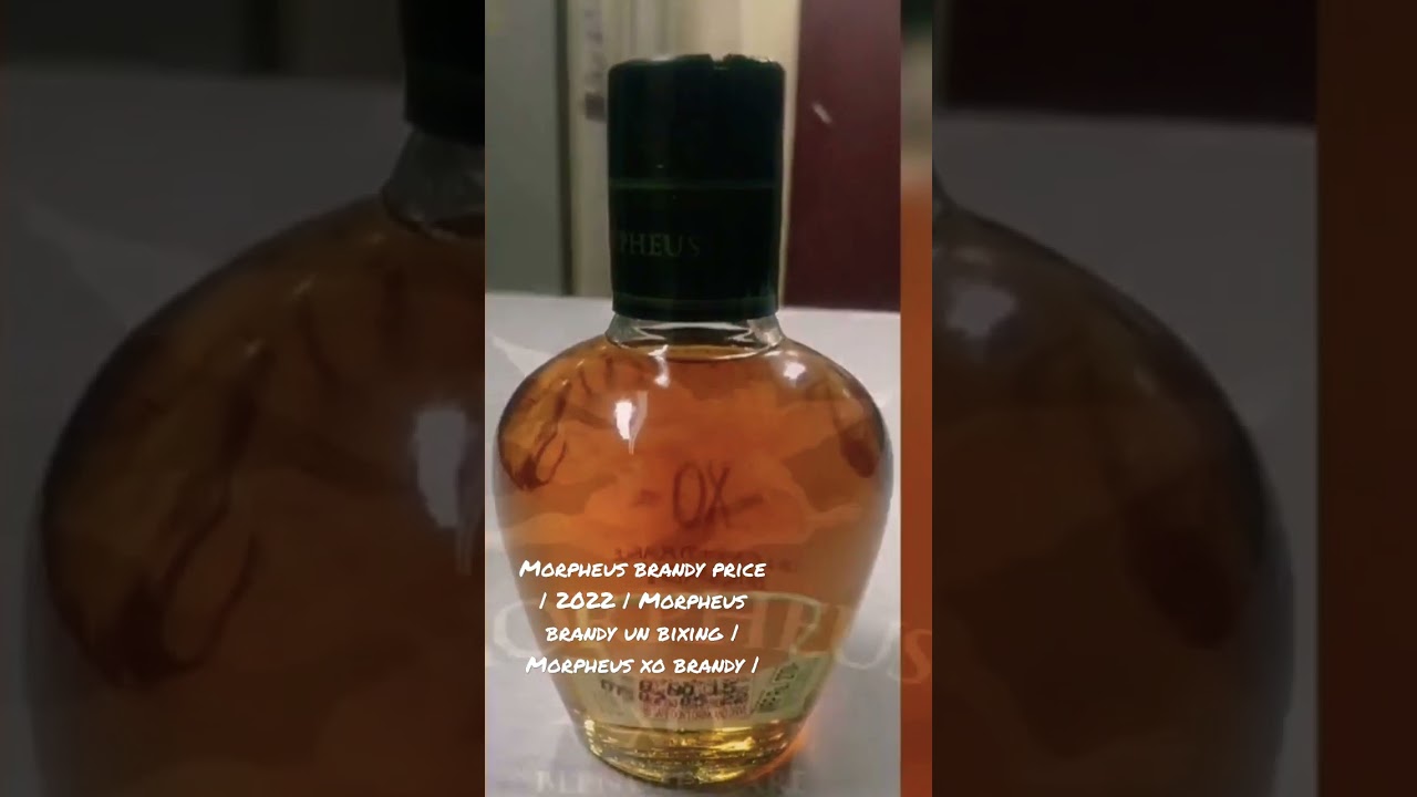 Morpheus Brandy price | 2022 | Morphes Brandy unboxing | Morpheus xo ...