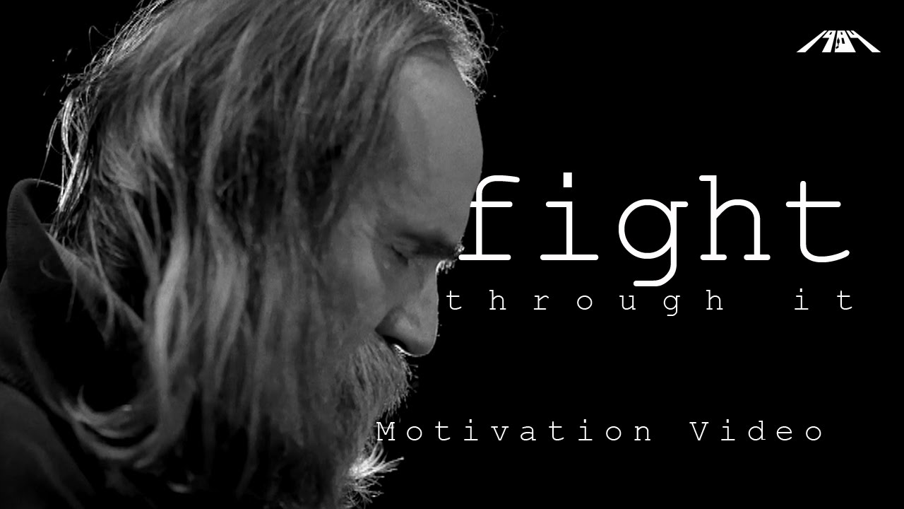 FIGHT THROUGH IT - Motivational Video 2016 - YouTube