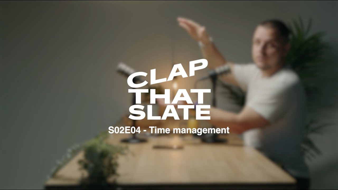 Time management - Clap That Slate - S2E4 - YouTube