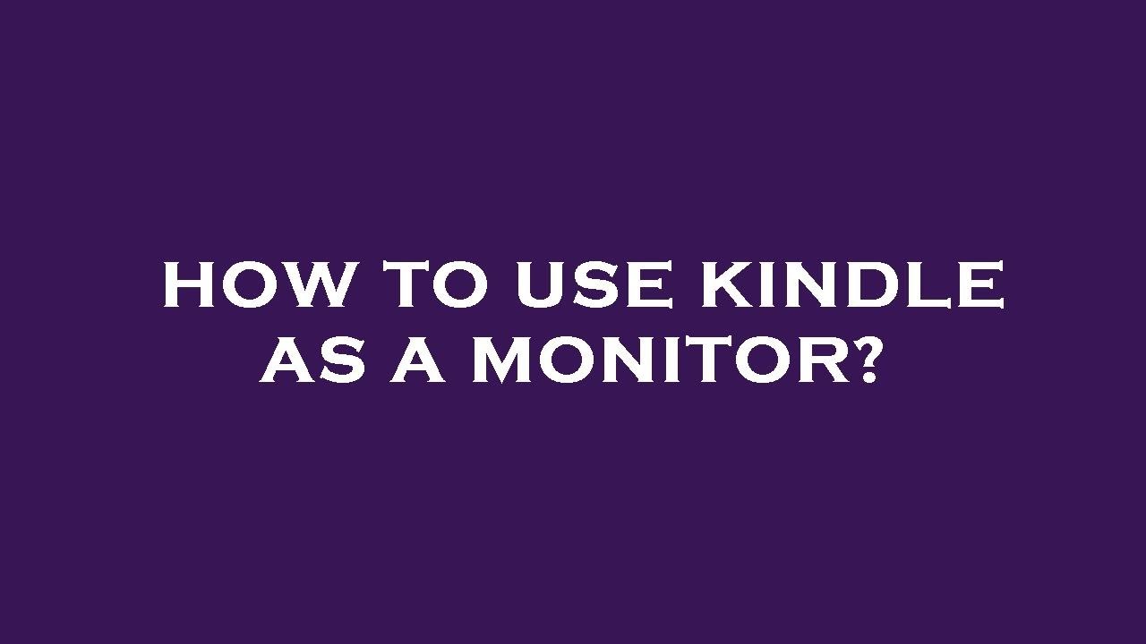 How to use kindle as a monitor? - YouTube