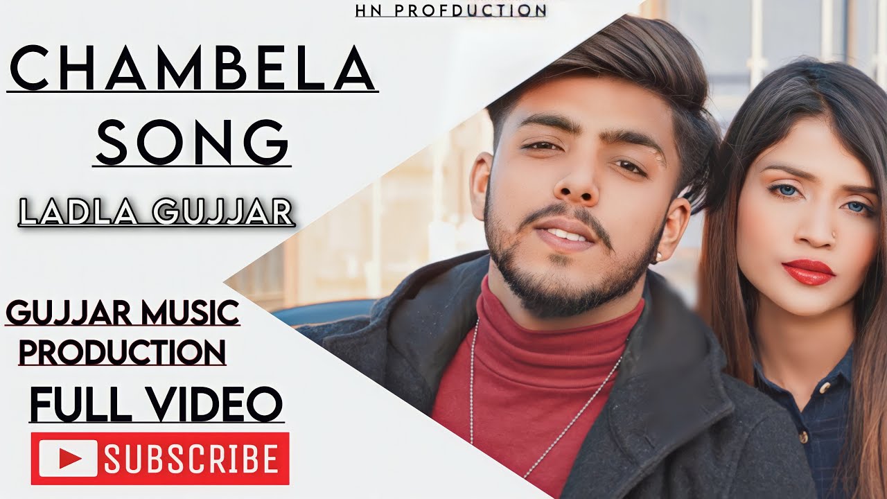 CHAMBELA SONG | FULL VIDEO HD | LADLA GUJJAR | NEW PUNJABI SONG 2023 ...