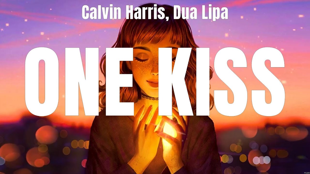 Calvin Harris, Dua Lipa - One Kiss (Lyrics) Ed Sheeran, Olivia Rodrigo ...