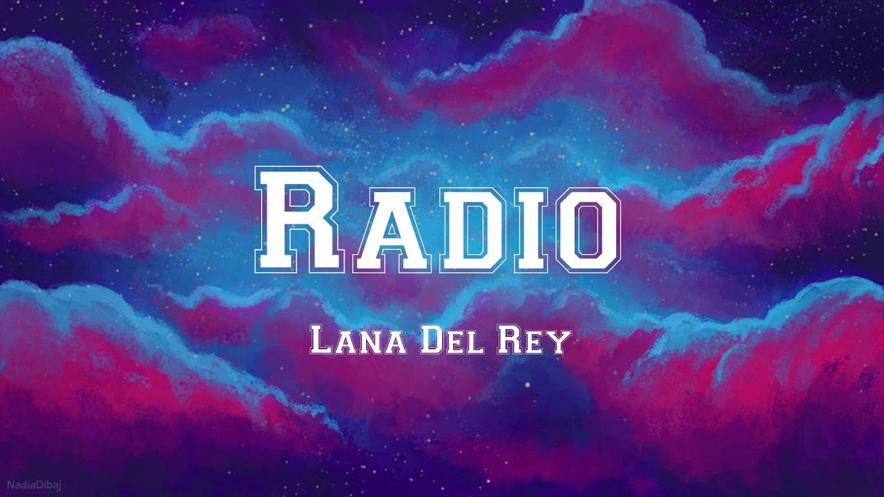 Lana Del Rey - Radio (Lyrics) - YouTube