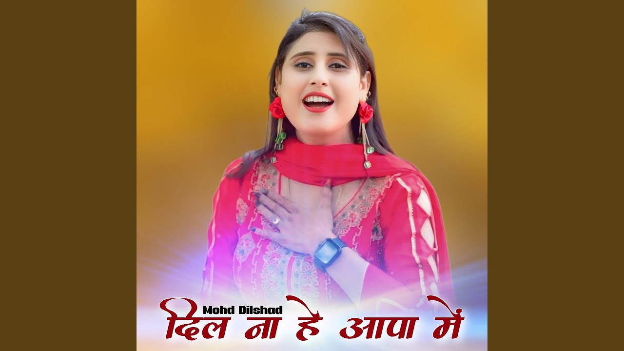 Dil Na Hai Aapa Me (feat. Najakat Singer) - YouTube