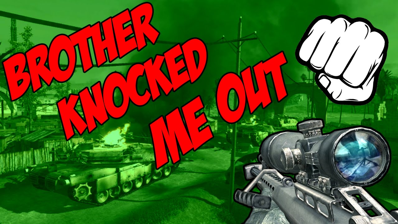 My Brother Knocked Me Out?! (CoD4) - YouTube