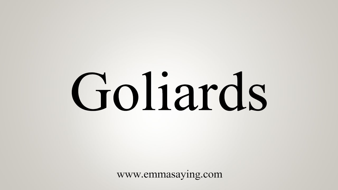 How To Say Goliards - YouTube