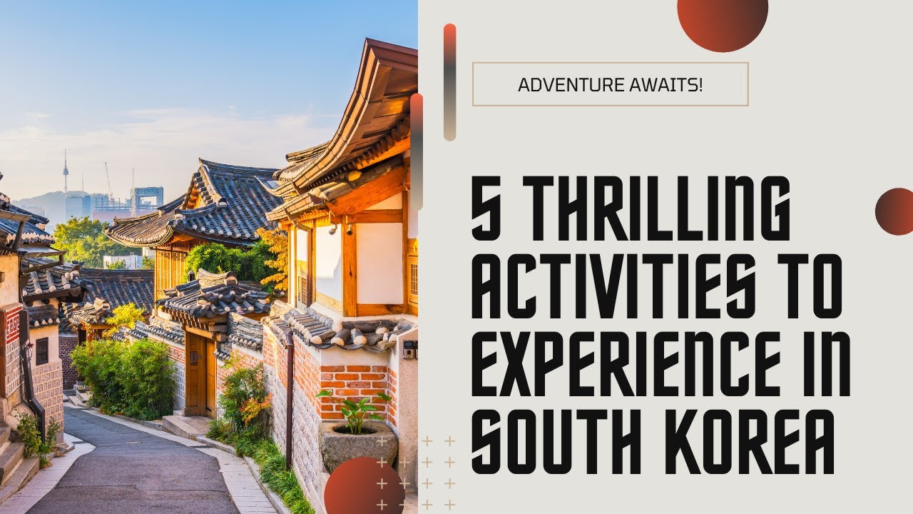 Adventure Top 5 Thrilling Activities in South Korea - YouTube
