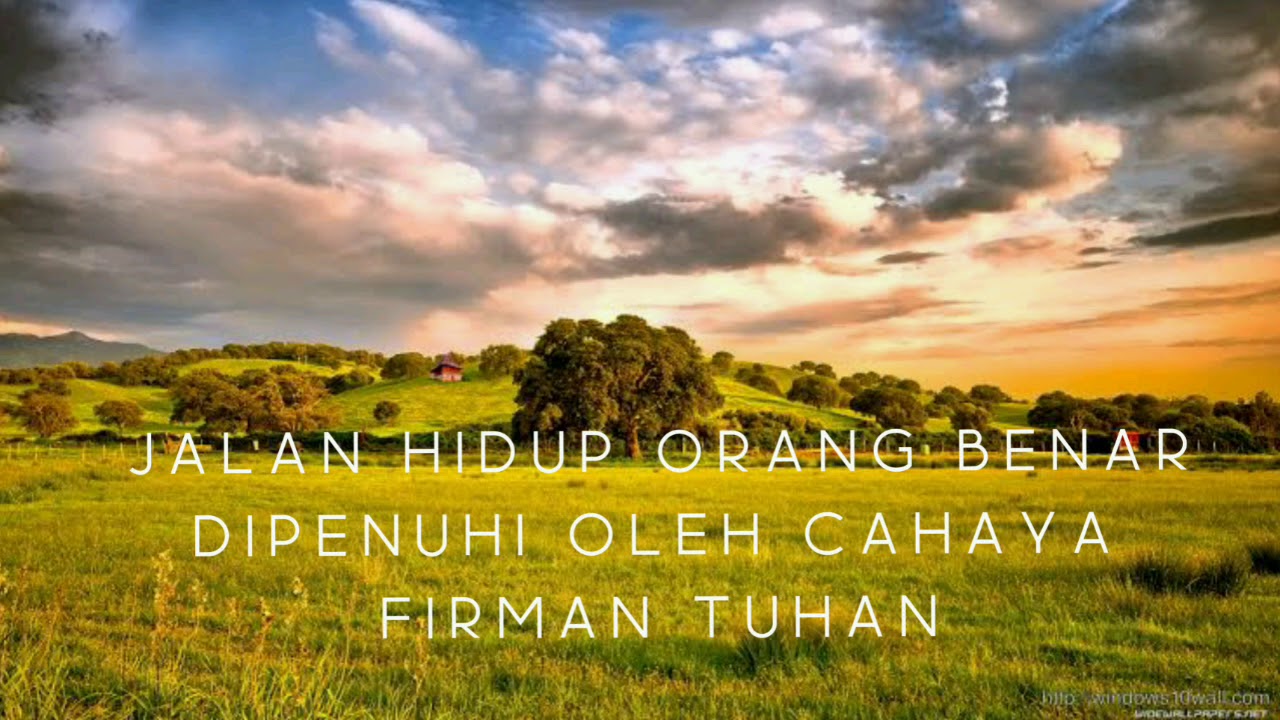 Jalan Hidup Orang Benar Dipenuhi Oleh Cahaya Firman Tuhan - YouTube