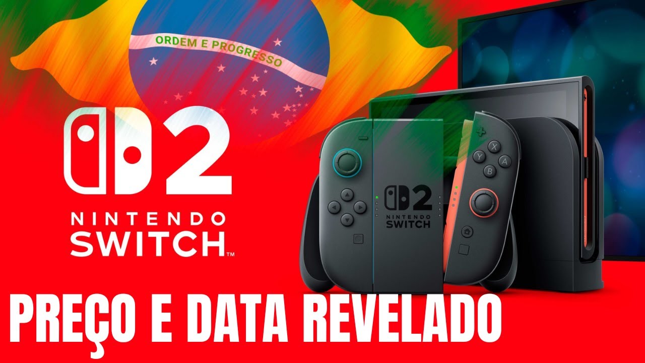 SAIU O PREÇO E DATA DE LANÇAMENTO DO NINTENDO SWITCH 2 NO BRASIL - E ...
