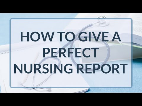 How to Give a Good Nursing Shift Report (with nursing report sheet template)