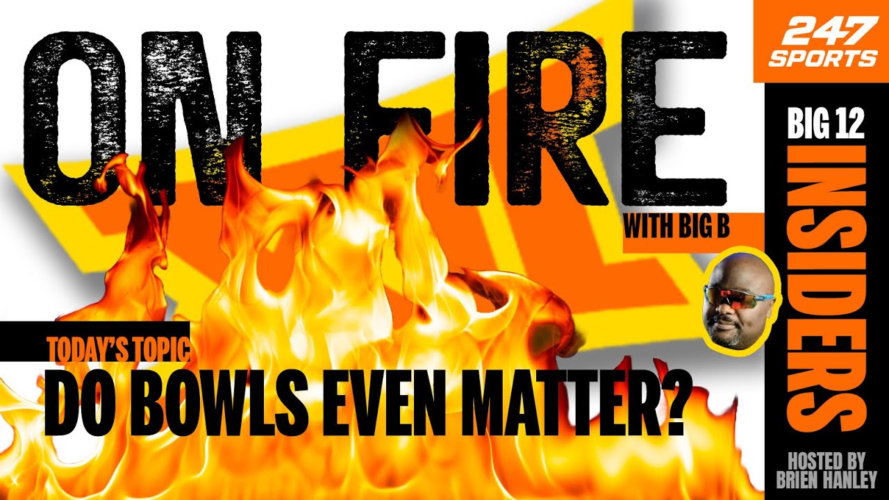How important are these bowls for Big 12 teams? | On Fire with Big B ...