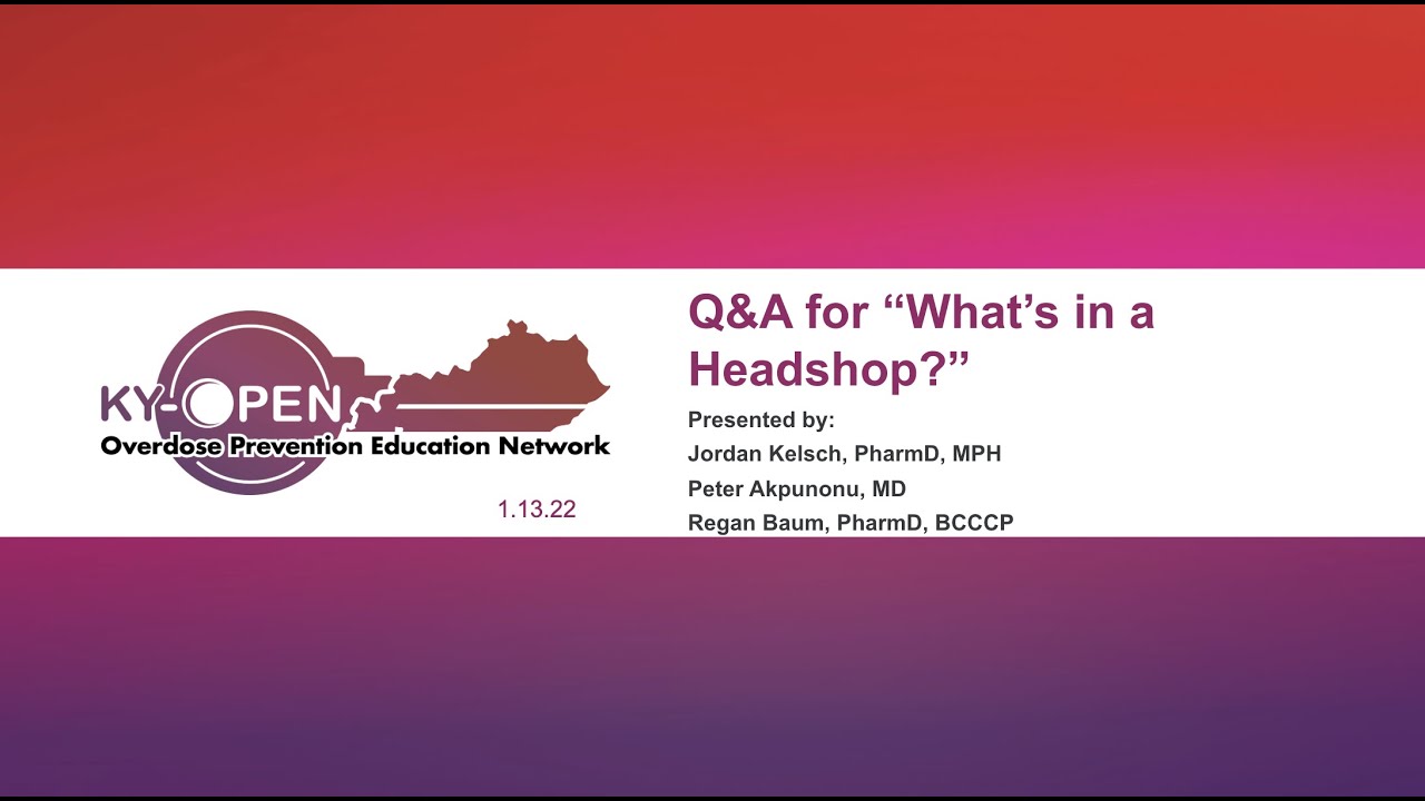 KY-OPEN, January 13th: Q&A for What's in a Headshop? Dr. Kelsch, Dr ...