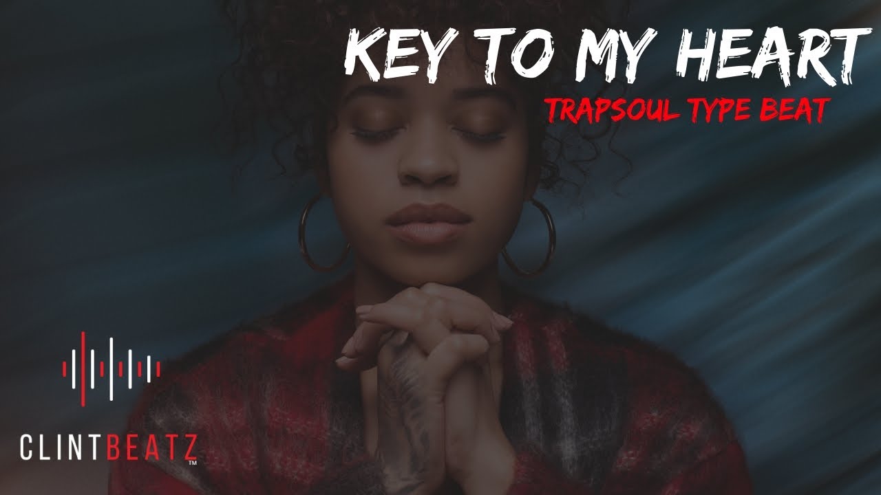Trap Soul Type Beat 2020 - Key To My Heart (Prod By ClintBeatz) - YouTube