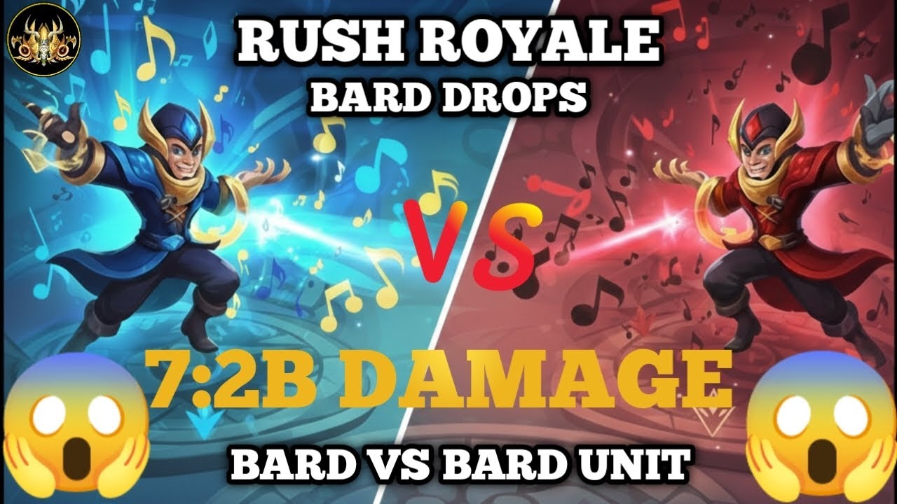 Rush Royale; Bard Drops 7.2B Damage 🤯. Bard V'S Bard unit 🤯. - YouTube
