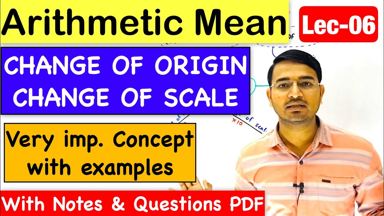 Change Of Origin Change Of Scale Central Tendency Lec 6 CA Change Of Origin Change Of Scale Central Tendency Lec 6 CA