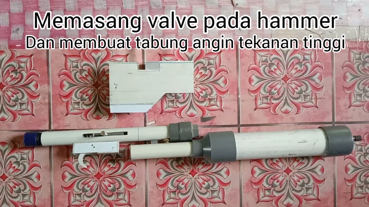 Tutorial pemasangan valve dan pembuatan tabung angin kapasitas tinggi ...