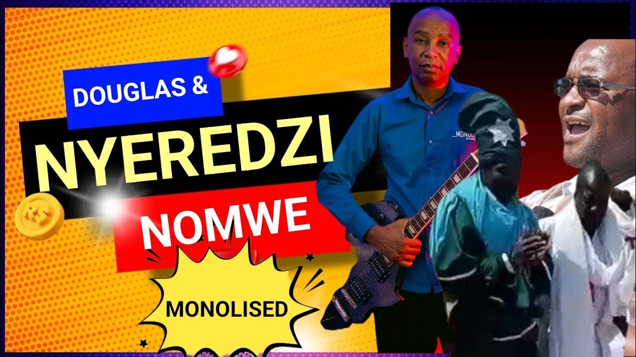 Nyeredzi Nomwe Monolised Featuring Douglas Mwonzora - YouTube