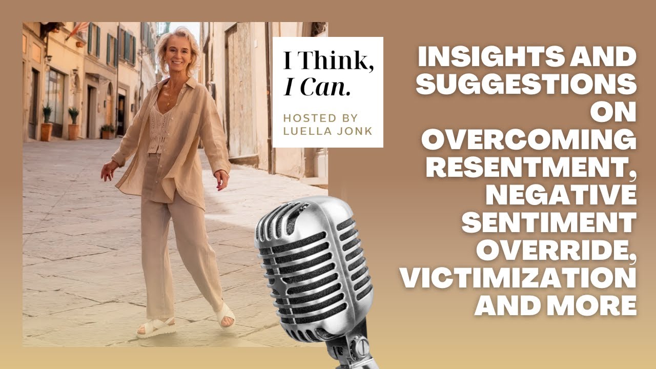 Insights and Suggestions on Overcoming Resentment, Negative Sentiment ...