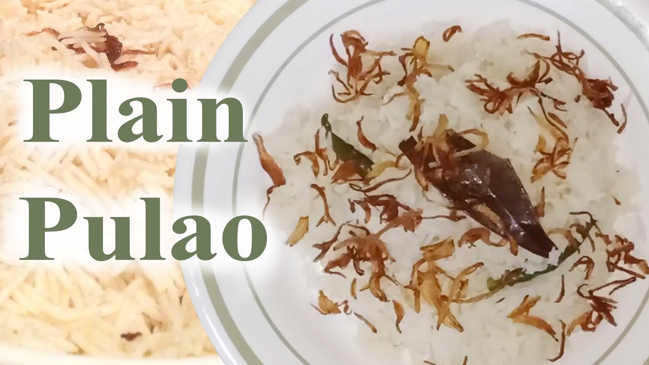 Perfect Plain Pulao || Delicious Plain Pulao || Pulao Recipe || White ...