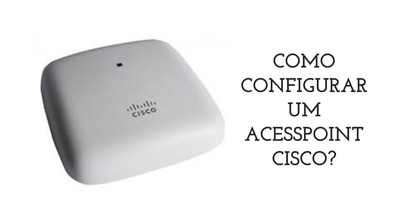 Como configurar um Acesspoint Cisco.(How to configure a cisco ...