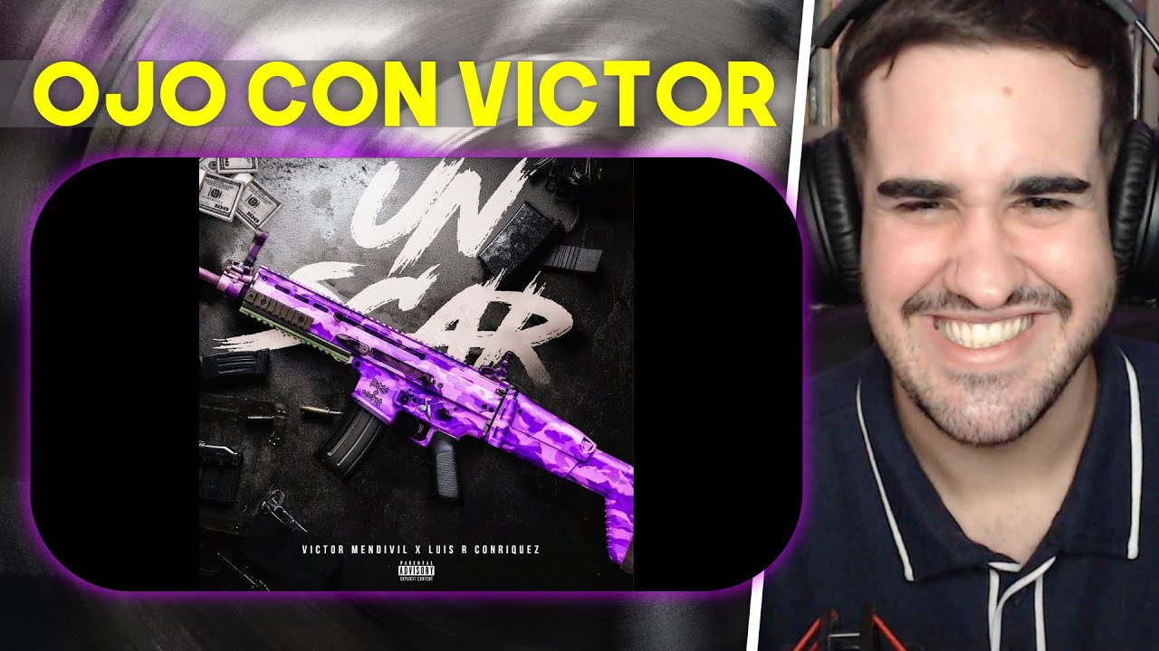 REACCIÓN a UN SCAR - VICTOR MENDIVIL FT LUIS R. CONRIQUEZ - YouTube