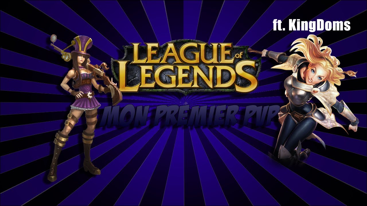Mon Premier PvP - League of Legends (ft. KingDoms) - YouTube